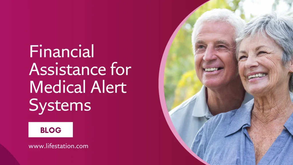 Financial Assistance for Obtaining Medical Alert Systems | LifeStation