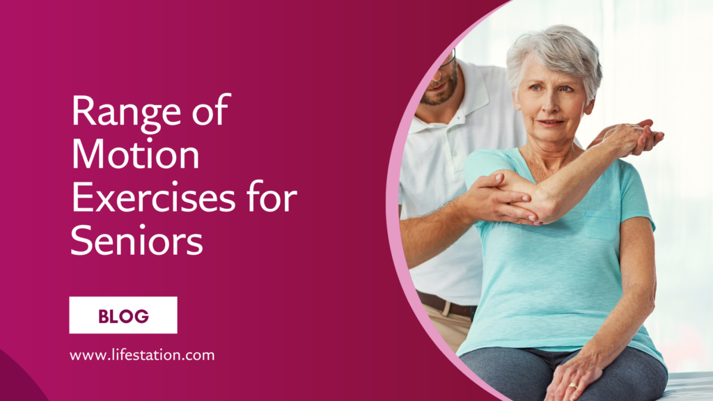 Range of Motion Exercises for Seniors to Improve Mobility | LifeStation