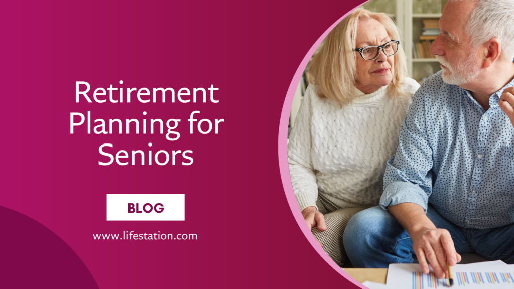Retirement Planning for Seniors | LifeStation