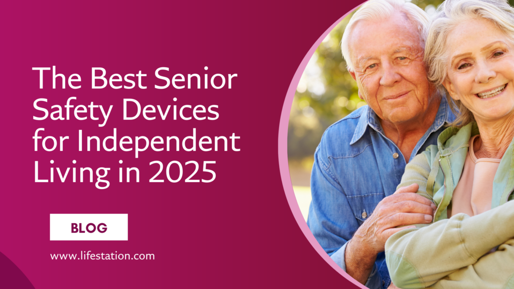The Best Senior Safety Devices for Independent Living in 2025 | LifeStation