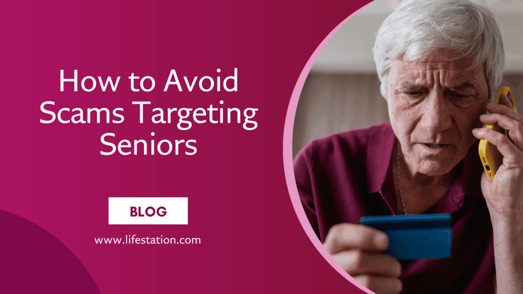 How to Avoid Scams Targeting Seniors | LifeStation